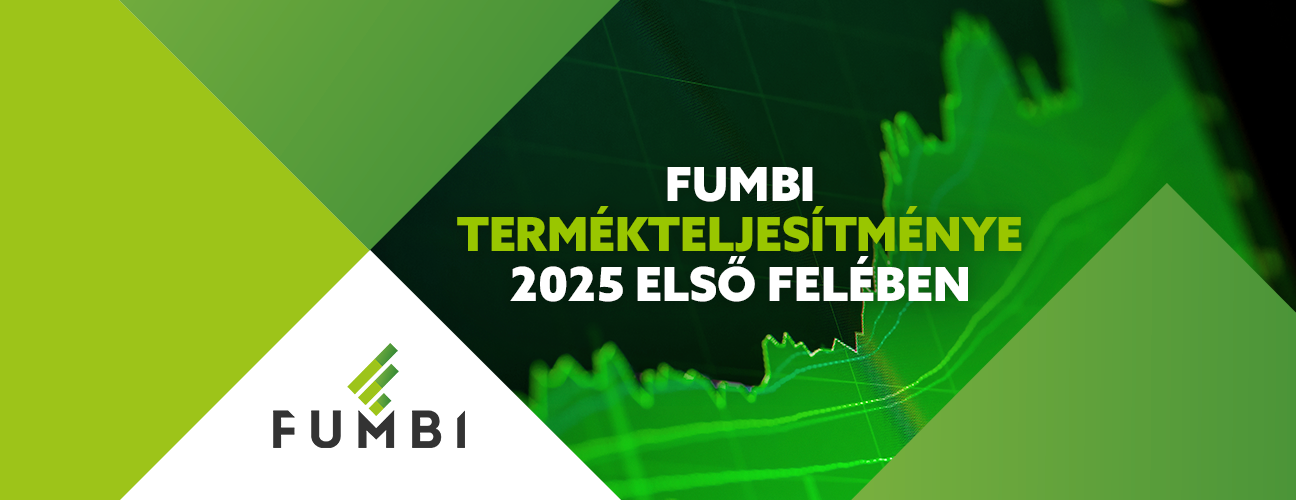 Fumbi termékteljesítménye 2025 első felében - Fumbi.network